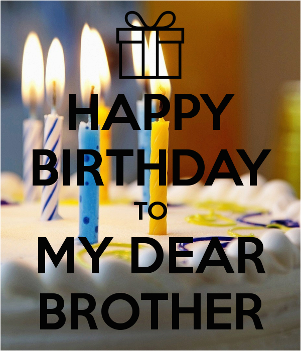 Happy Birthday Dear Brother Quotes Happy Birthday To My Dear Brother