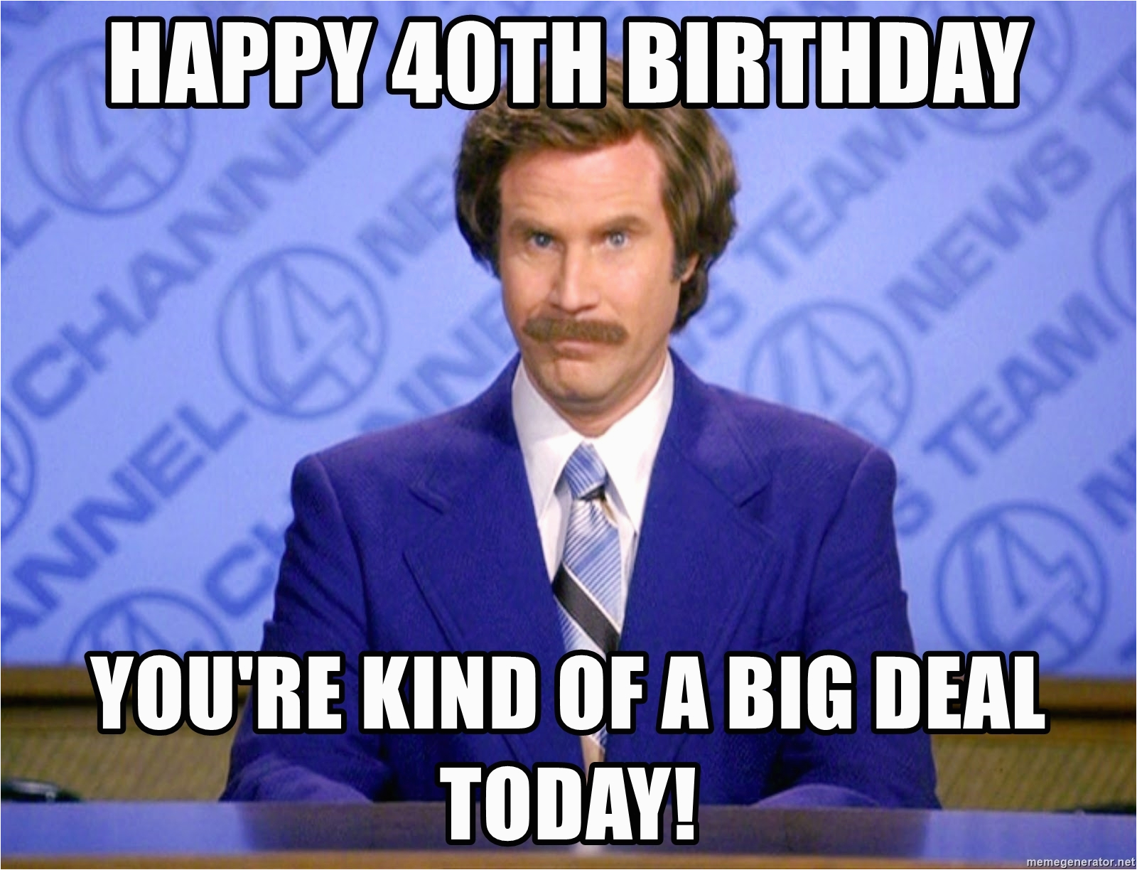 40th Birthday Meme Generator Happy 40th Birthday You 39 Re Kind Of A